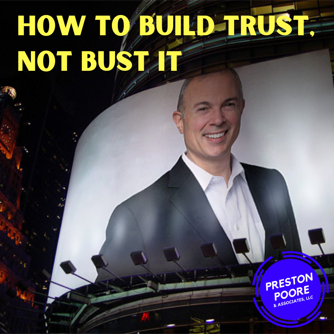 HOW TO BUILD TRUST, NOT BUST IT - Preston Poore