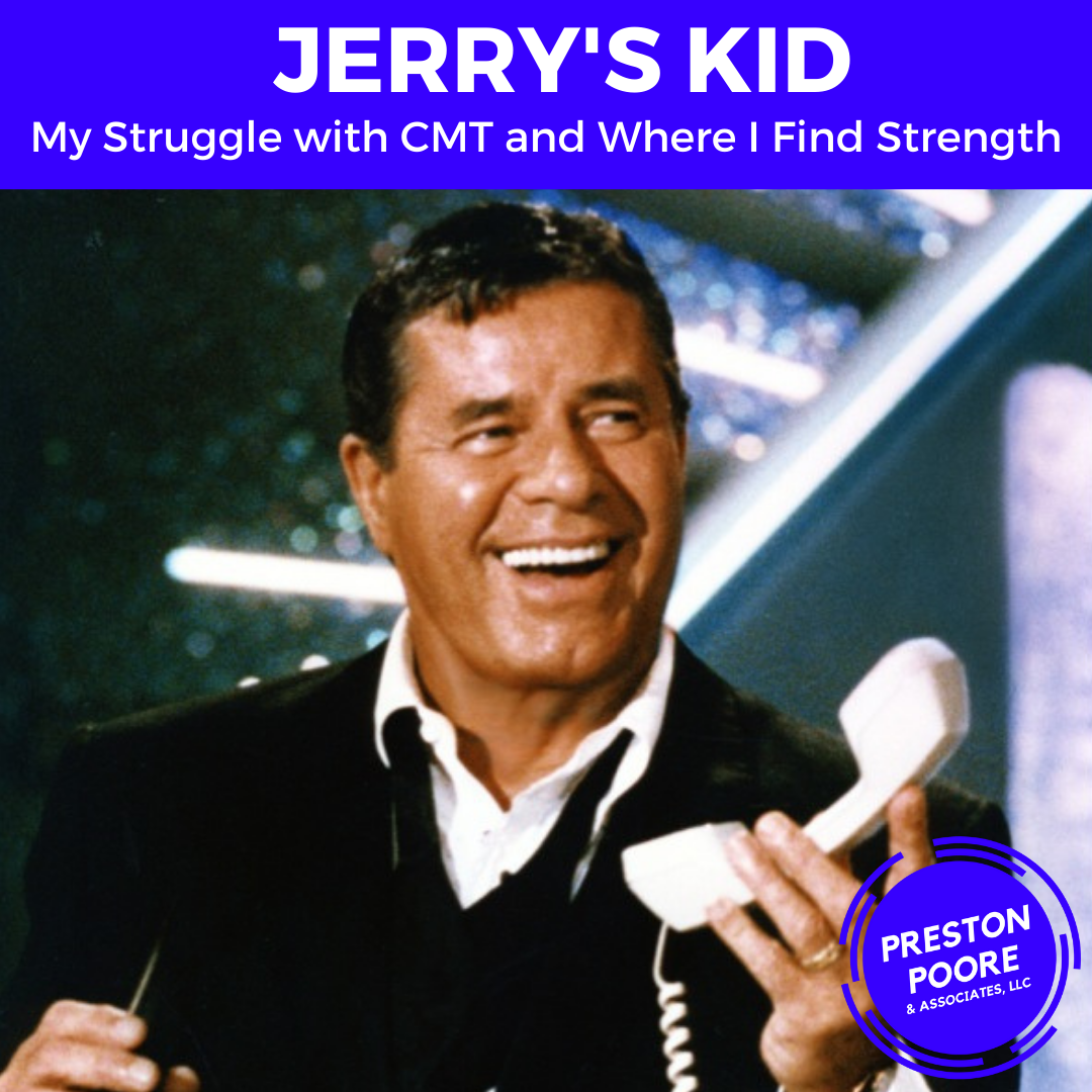 JERRY'S KID: My Struggle with CMT and Where I Find Strength - Preston Poore