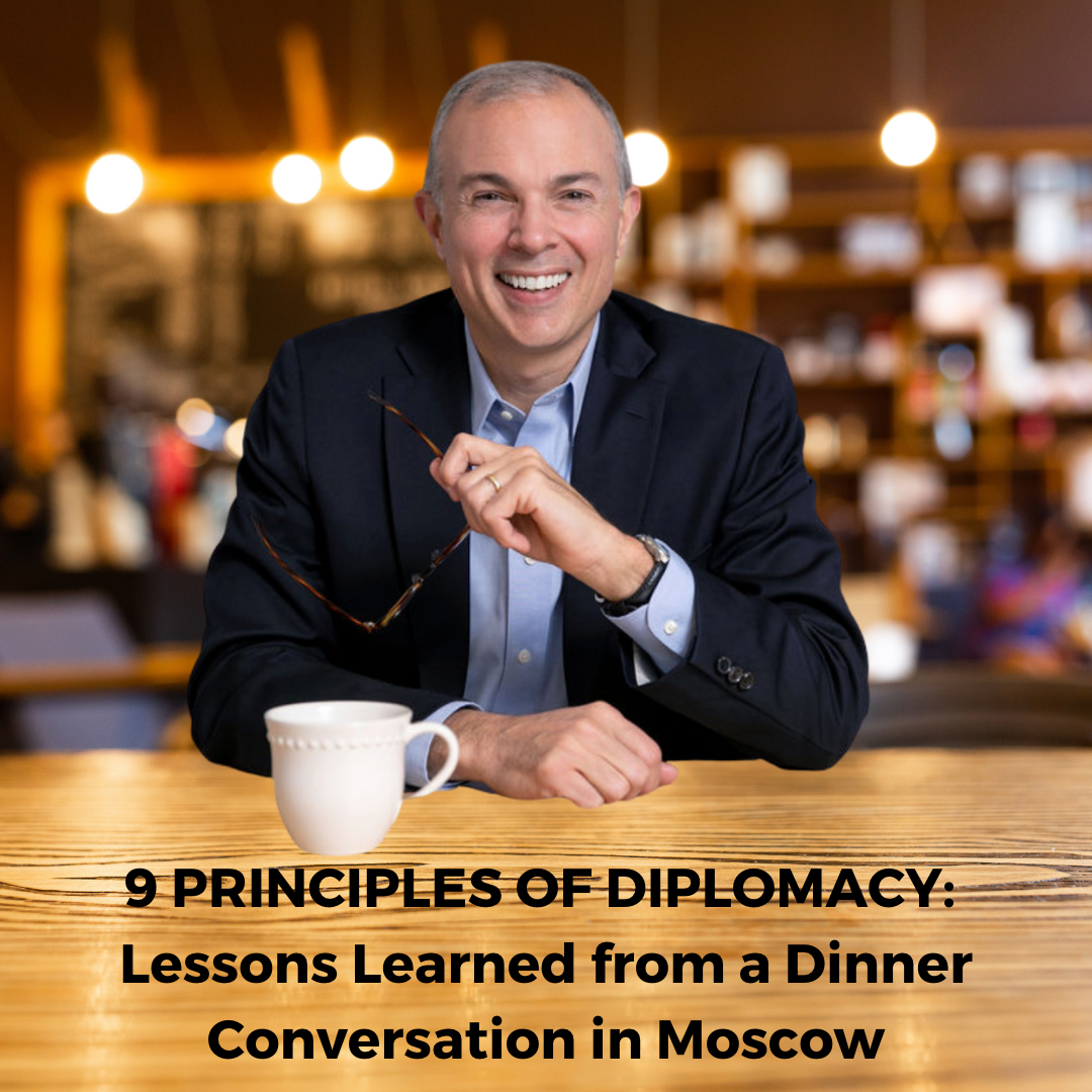 9 Principles of Diplomacy: Lessons Learned from a Dinner Conversation ...